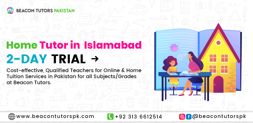 Home Tutor in Islamabad with a 2-days trial | Beacon Tutors